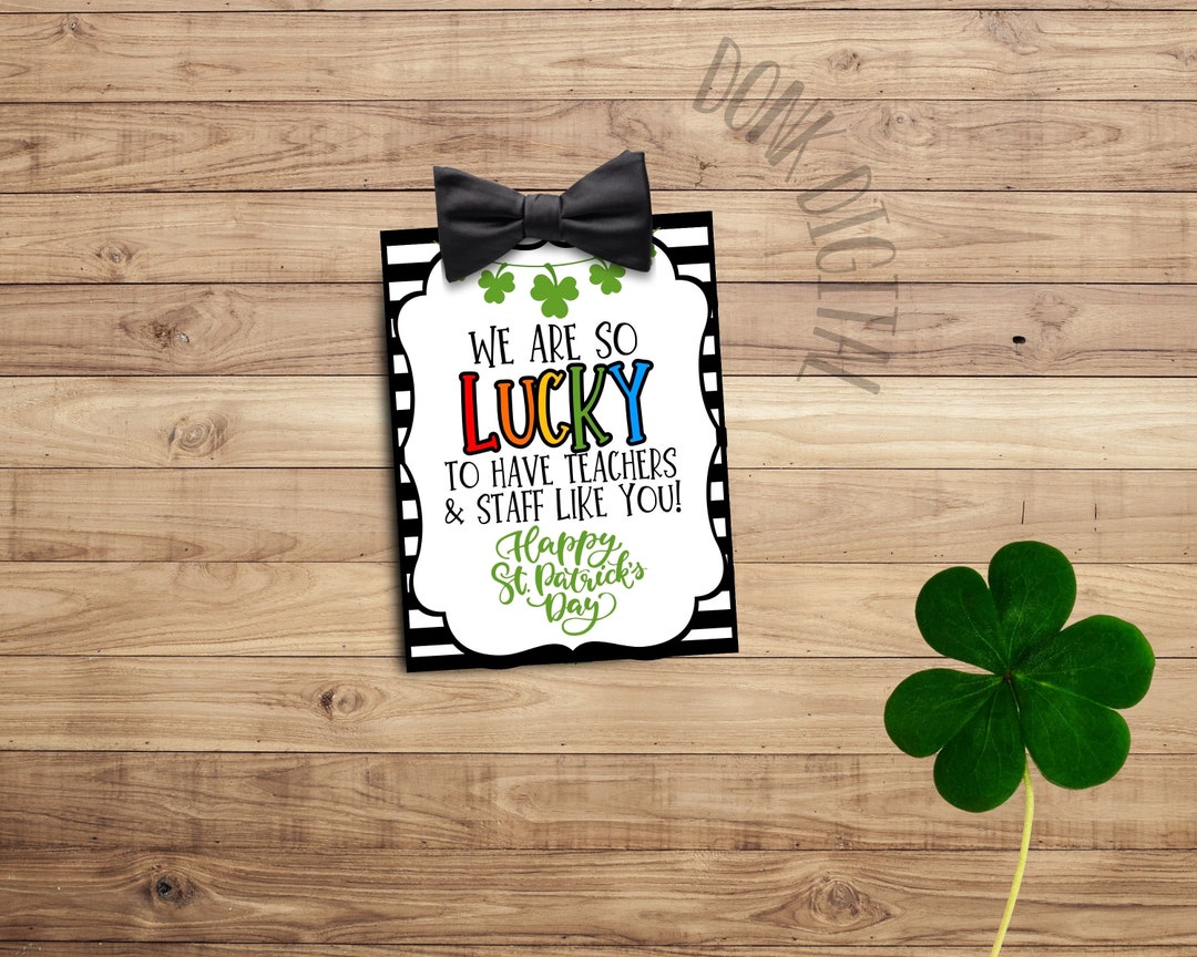 We Are so Lucky to Have Teachers and Staff Like You-st Patricks ...