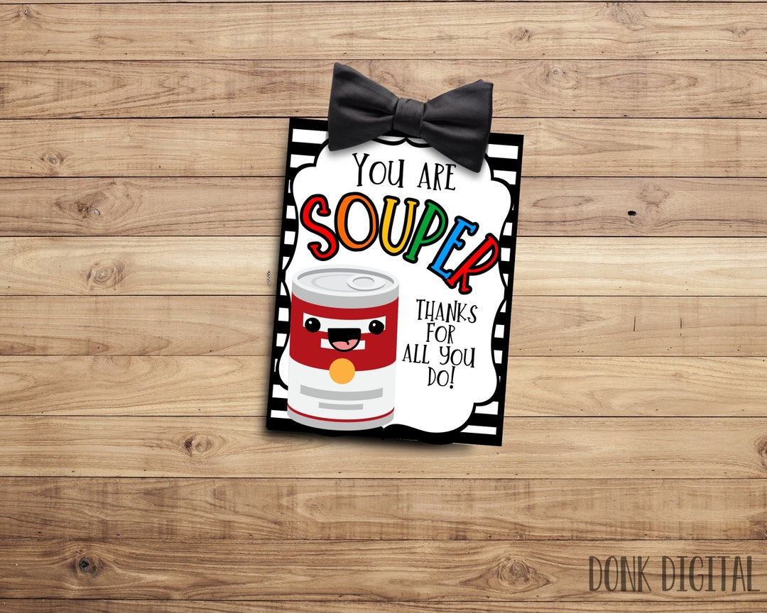 You Are Souper - Teacher Appreciation- Teacher Lunch- Soup Thank You ...