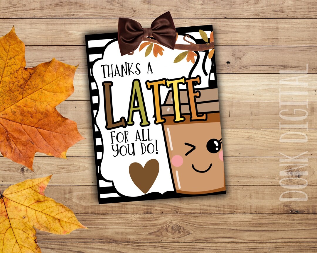 Thanks a LATTE for All You Do- Thank You Tag - Teacher Appreciation ...