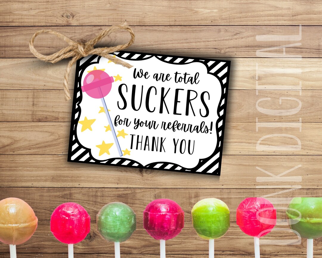 We Are Total Suckers to Have Your Referrals Tag - Pop by Tag- Real ...