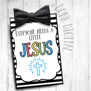 Everyone Needs a Little JESUS- 4x6- Sunday School Printable - Church ...