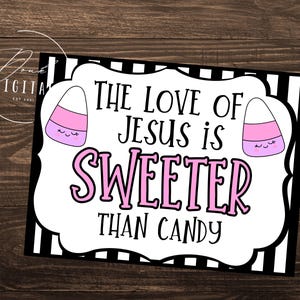 The Love of Jesus is SWEETER Than Candy- Religious Halloweensign ...