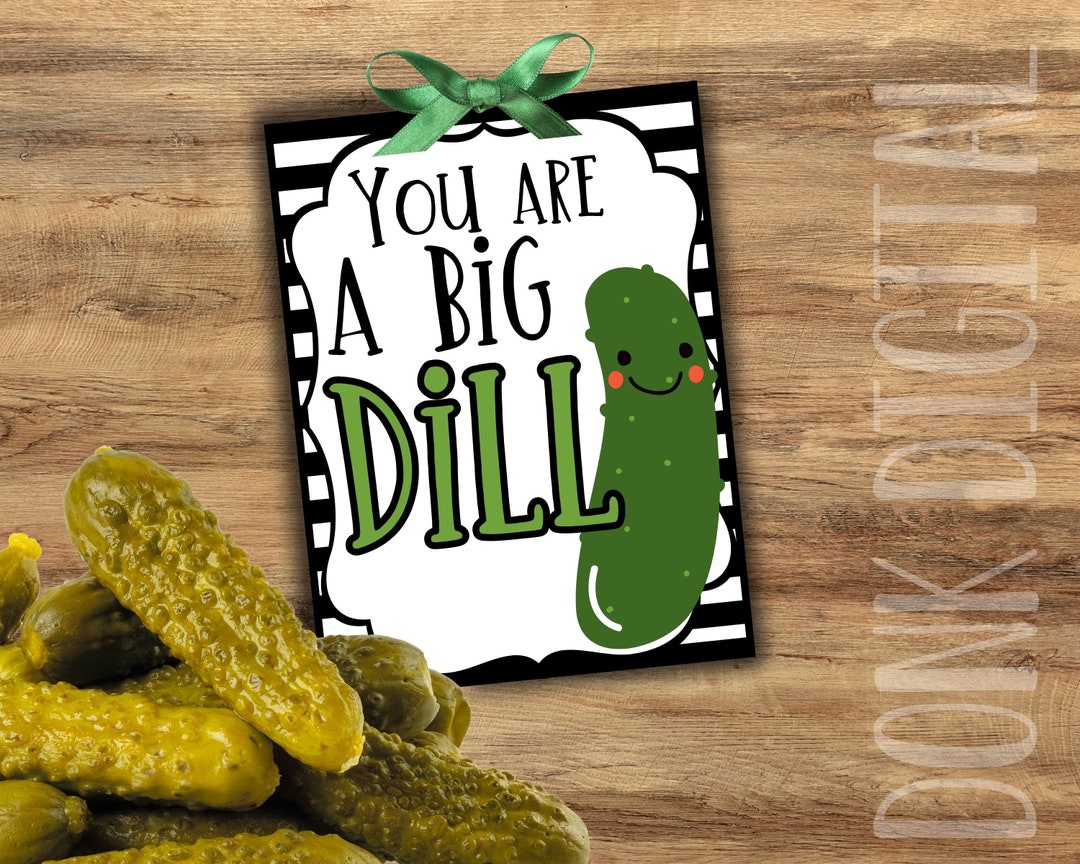You Are a Big Dill Appreciation Tag: Employee/teacher Gift (PDF) - Etsy