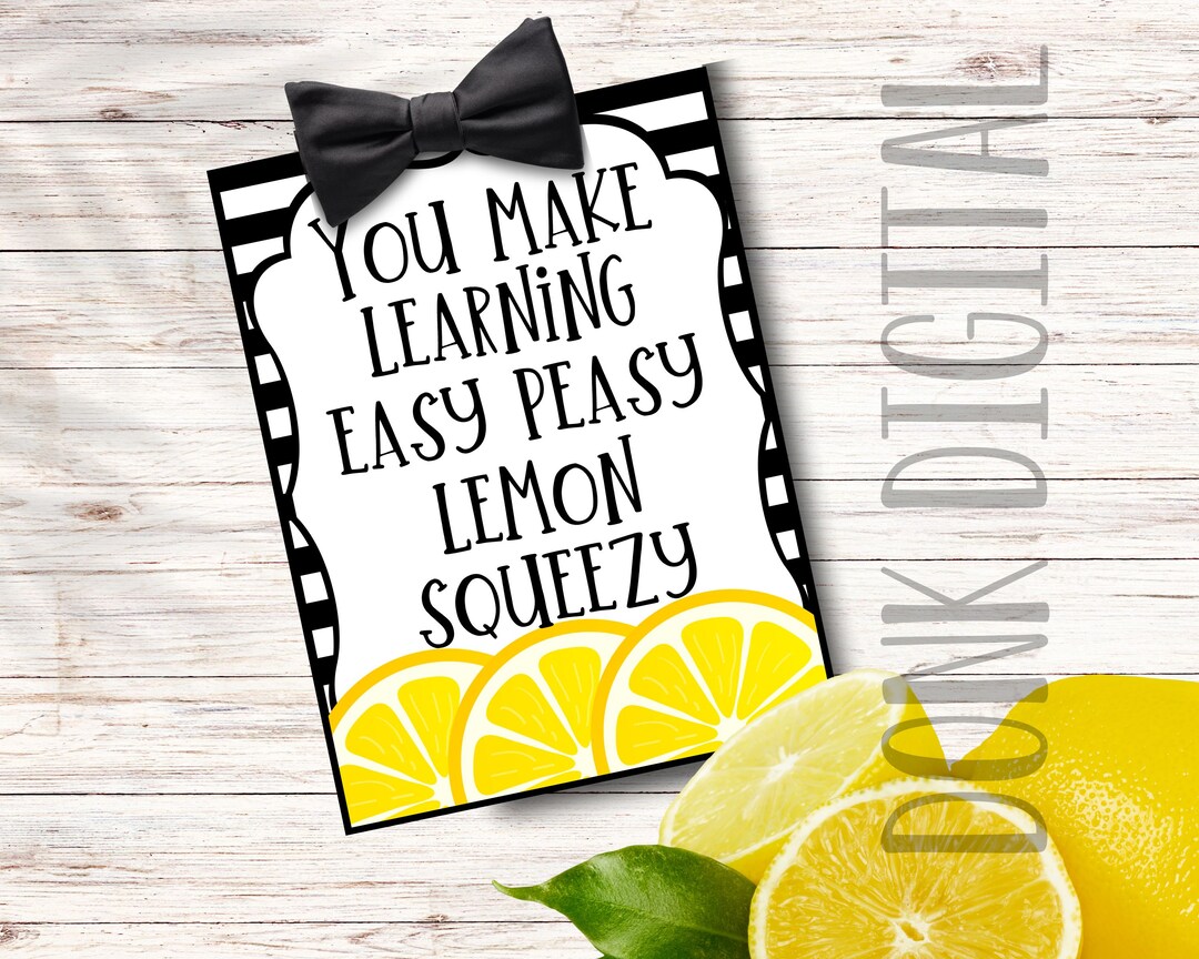 You Make Learning Easy Peasy Lemon Squeezy -teacher Appreciation ...