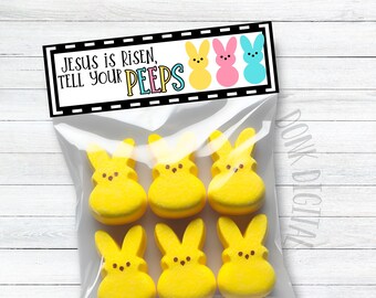 Jesus is Risen...tell Your Peeps Easter Treat Bag Toppers Printable ...