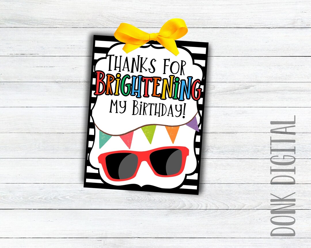 Thanks for BRIGHTENING My Birthday - Birthday Party Favor Tag ...