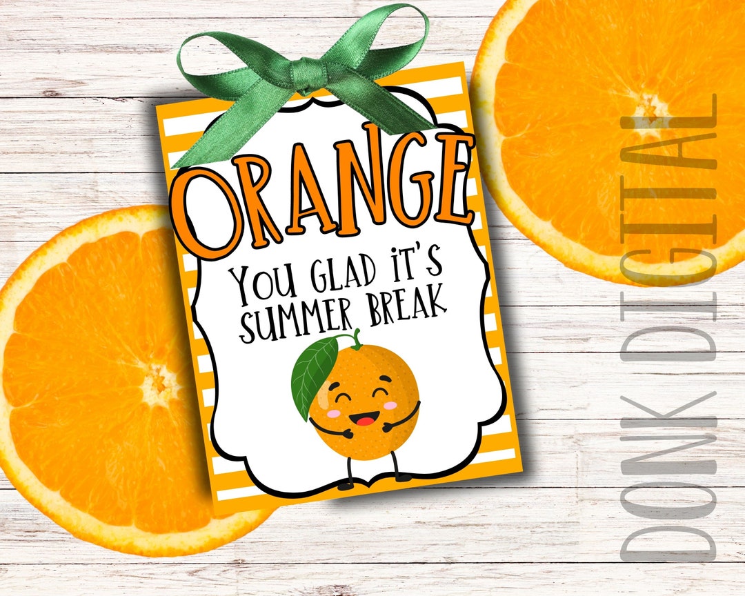 ORANGE You Glad It's Summer Break - Summer Tag- School Break - Summer ...
