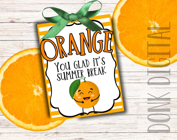 PRINTABLE Orange You Glad It's Summer! Orange Gift Tag | Mandarin ...
