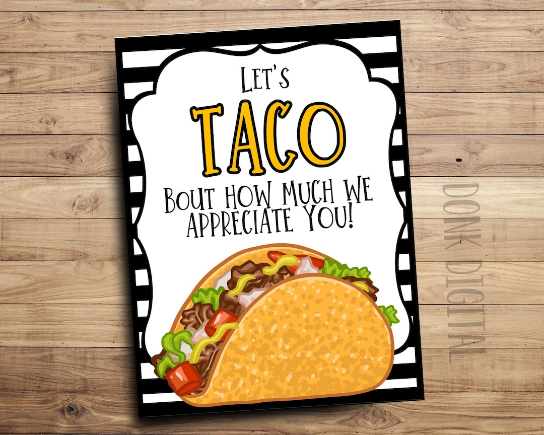 Lets TACO Bout How Much We Appreciate You- Teacher Appreciation ...