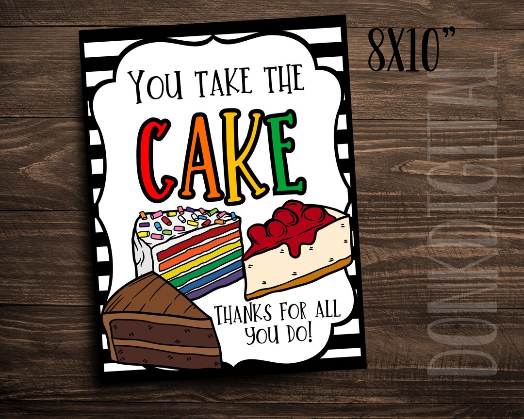 Employee Appreciation Sign: You Take the Cake Printable (PDF) - Etsy