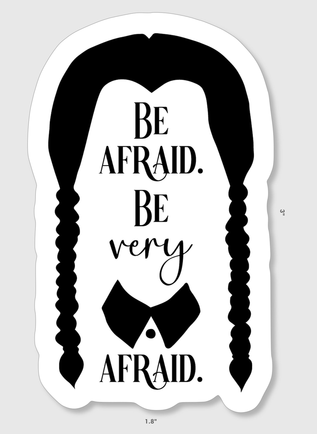 Wednesday Addams Sticker Stating,be Afraid. Be Very Afraid. - Etsy