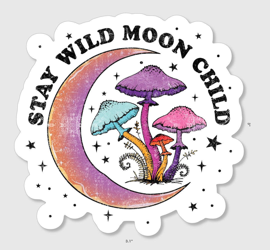 Vintage Hippie Sticker Stating,"stay Wild Moon Child" With Crescent ...