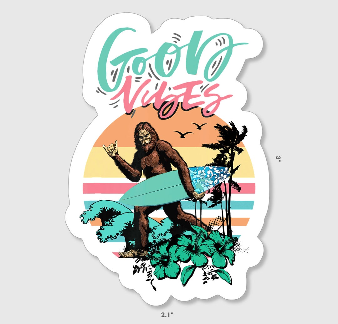 Retro Vintage Bigfoot Surfer Sticker Stating," Good Vibes" - Etsy