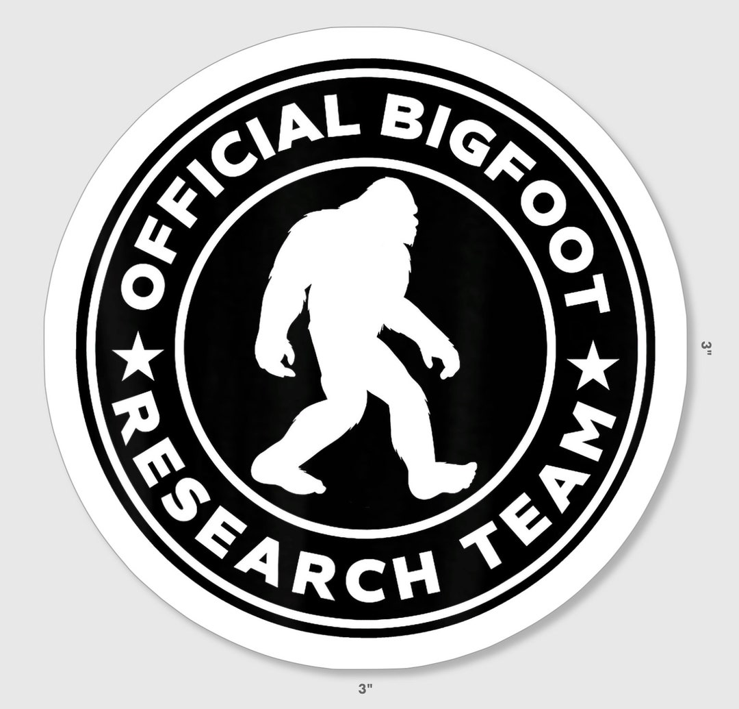 Funny Bigfoot Sticker Stating,"official Bigfoot Research Team"! - Etsy