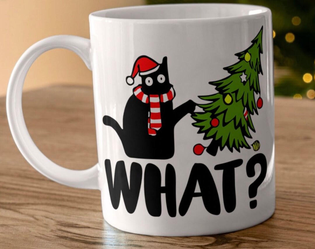 Funny Christmas Mug With Black Cat Knocking Over Tree Stating “WHAT ...