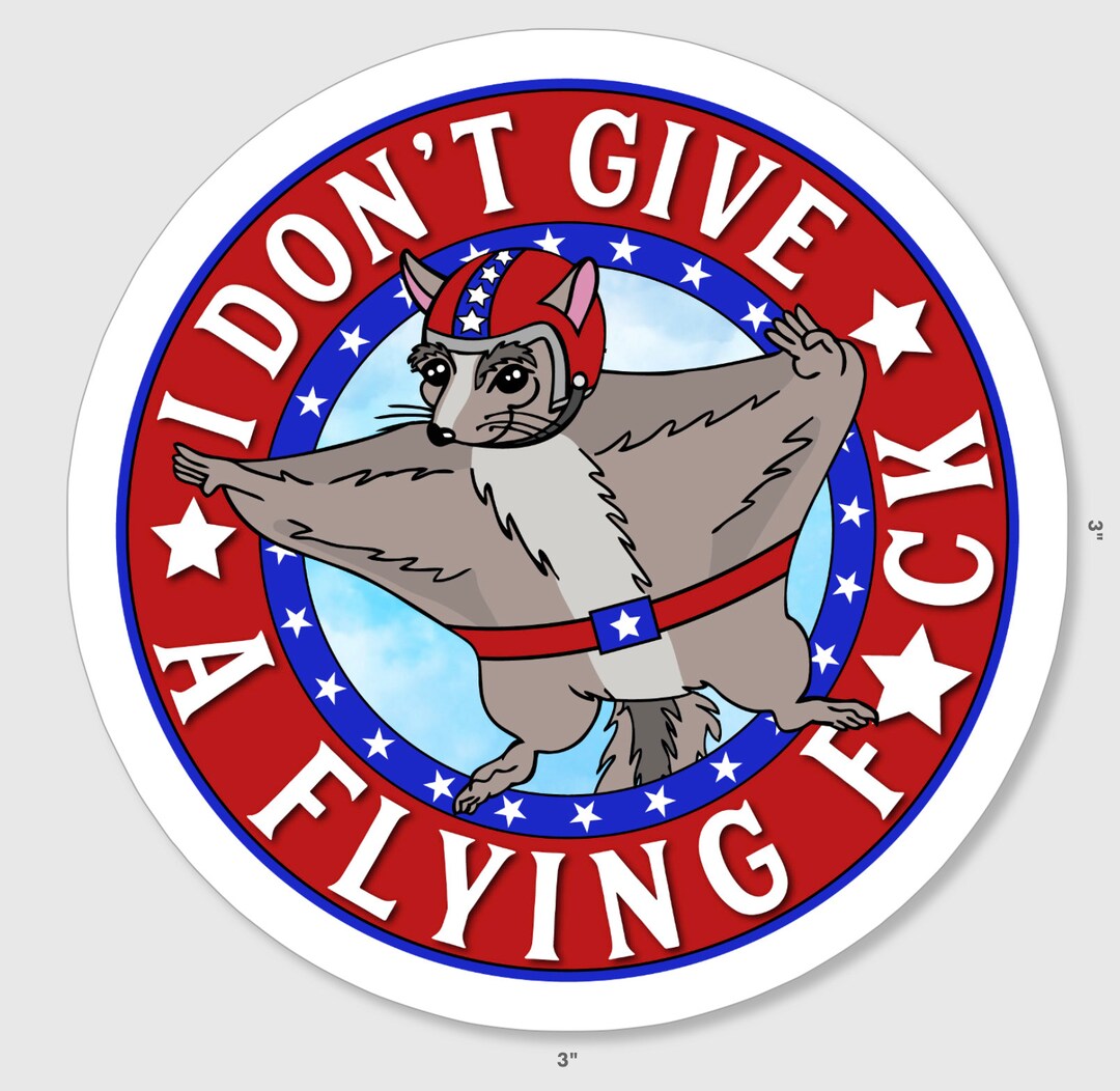 Funny Flying Squirrel Sticker Stating,"i Don't Give A Flying F*ck" - Etsy