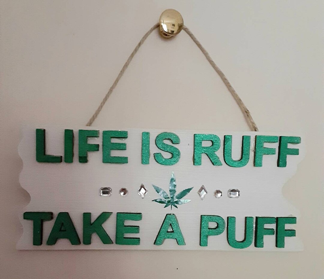 Life Is Ruff Take a Puff Wall Sign - Etsy Österreich