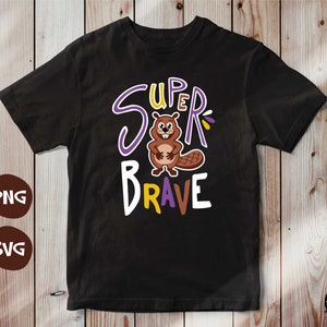 Super Brave Svg Kids Shirt Svg Digital Download Art Quote - Etsy
