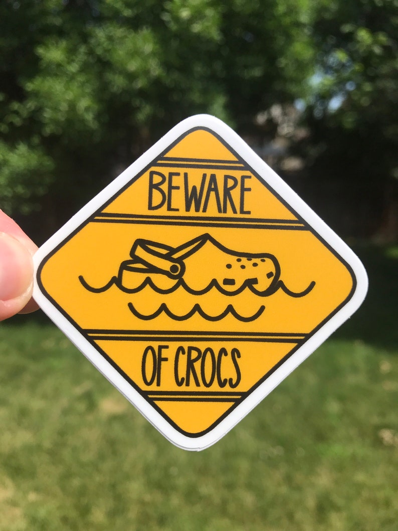 Beware of Crocs Sticker - Etsy