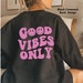 Good Vibes Only Sweatshirt/hoodie,mental Health Clothes,aesthetic ...