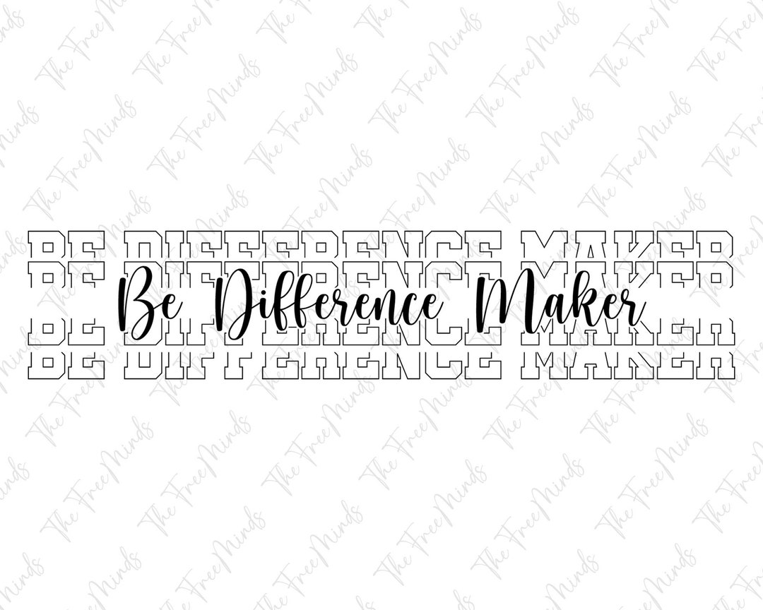 Be a Difference Maker Svg Stacked Svg Digital Download - Etsy