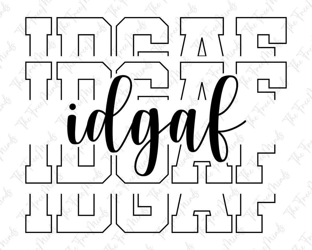 IDGAF Svg Stacked Svg Digital Download Sarcastic Svg Funny - Etsy Israel