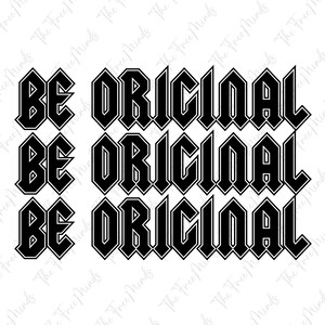 Be Original Svg, Stacked Svg, Printables, Worthy Svg, Orignal Word Svg ...