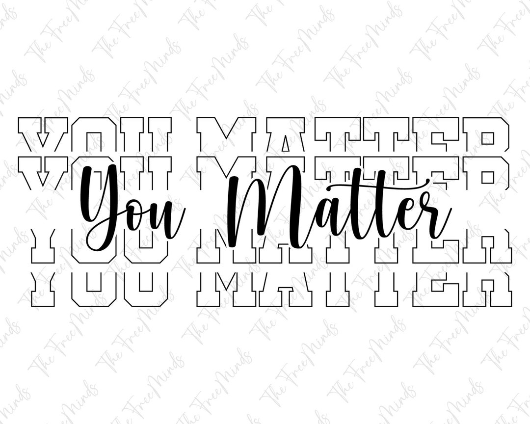 You Matter Svg, Stacked Svg, Digital Download, Mental Health Svg ...