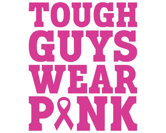 Tough Guys Wear Pink Svg Tough Guys Breast Cancer Svg Men - Etsy
