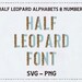 Half Leopard Font Svg, Leopard Svg, Leopard Alphabet Svg, Animals Print ...