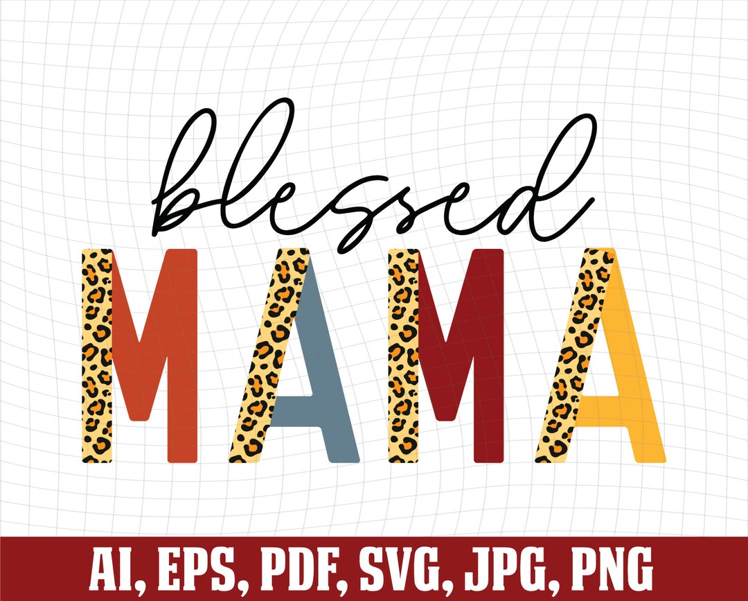 MAMA PRINT SVG, Leopard Print Svg, Half Leopard Blessed Mama ...