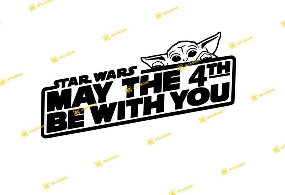 Star Wars May the 4th Be With You Star Wars Day May Fourth - Etsy