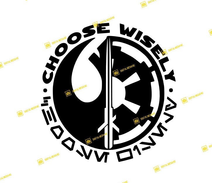 Star Wars, Choose Wisely, Jedi, Sith, Rebel, Empire | SVG PNG ...