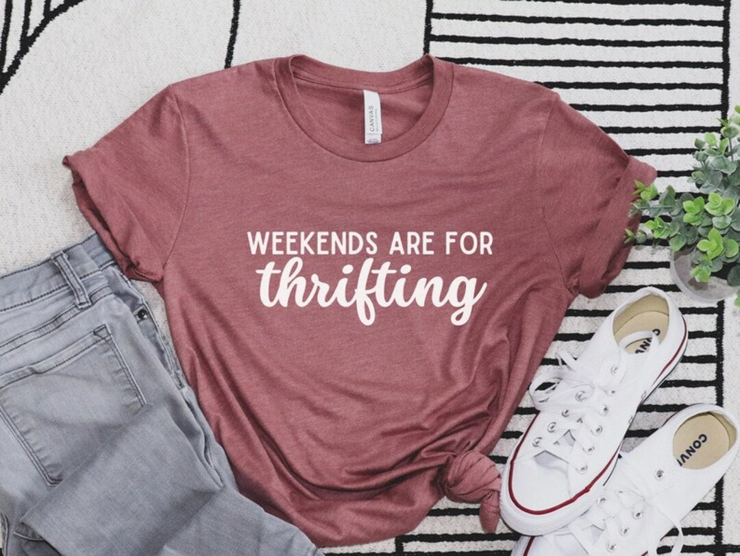 Weekends Are for Thrifting Shirt | I'd Rather Be Thrifting Shirt ...