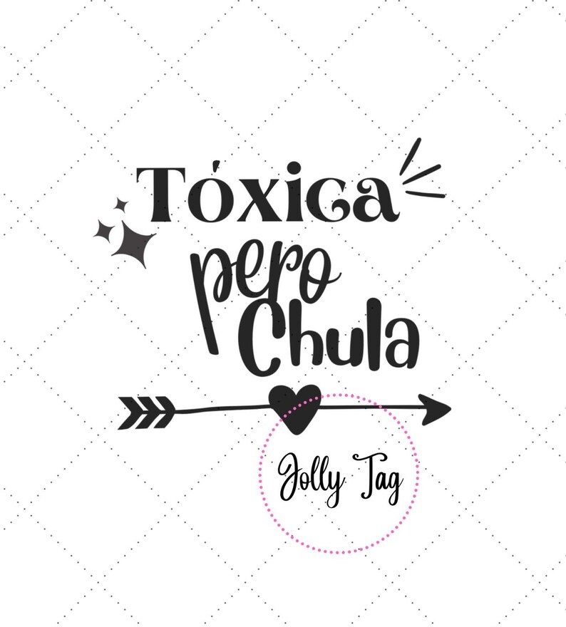 Toxica Pero Chula Svg Latina Svg Chingona Png Latina Af - Etsy