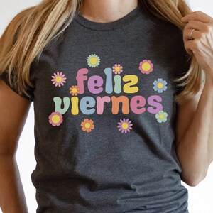 Feliz Viernes Shirt Happy Friday Spanish Tshirt Spanish Teacher Friday ...