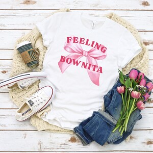 Feeling Bownita Balletcore Shirt Coquette Shirt Ballet Core Tee Funny Shirt Pink Bow Shirt Meme ...