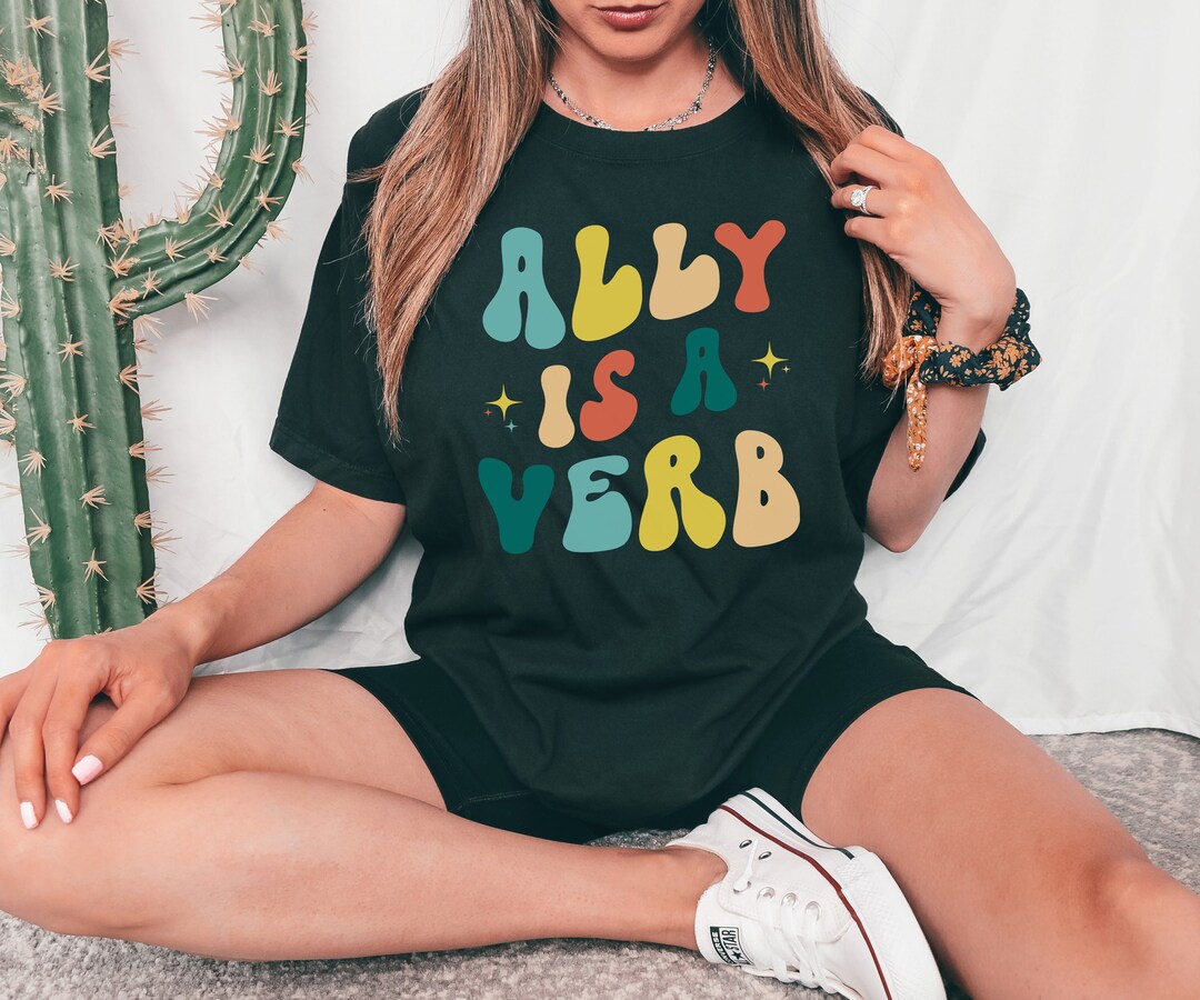 Ally is A Verb Pride Shirt LGBTQ Ally Tshirt Pride Month Tee Gay Pride ...