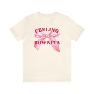 Feeling Bownita Balletcore Shirt Coquette Shirt Ballet Core Tee Funny Shirt Pink Bow Shirt Meme ...