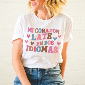 Spanish Teacher Valentines Day Shirt Mi Corazon Late En Dos Idiomas ...