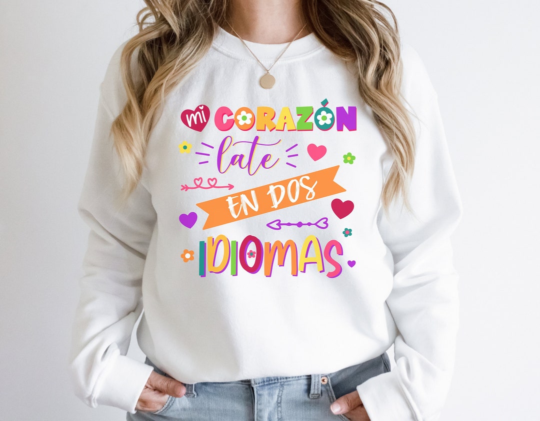 Spanish Teacher Valentines Day Sweatshirt Mi Corazon Late En Dos ...