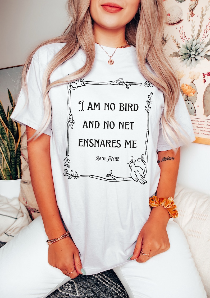 Jane Eyre Shirt Comfort Colors Poet Shirt I Am No Bird Literature Shirt ...