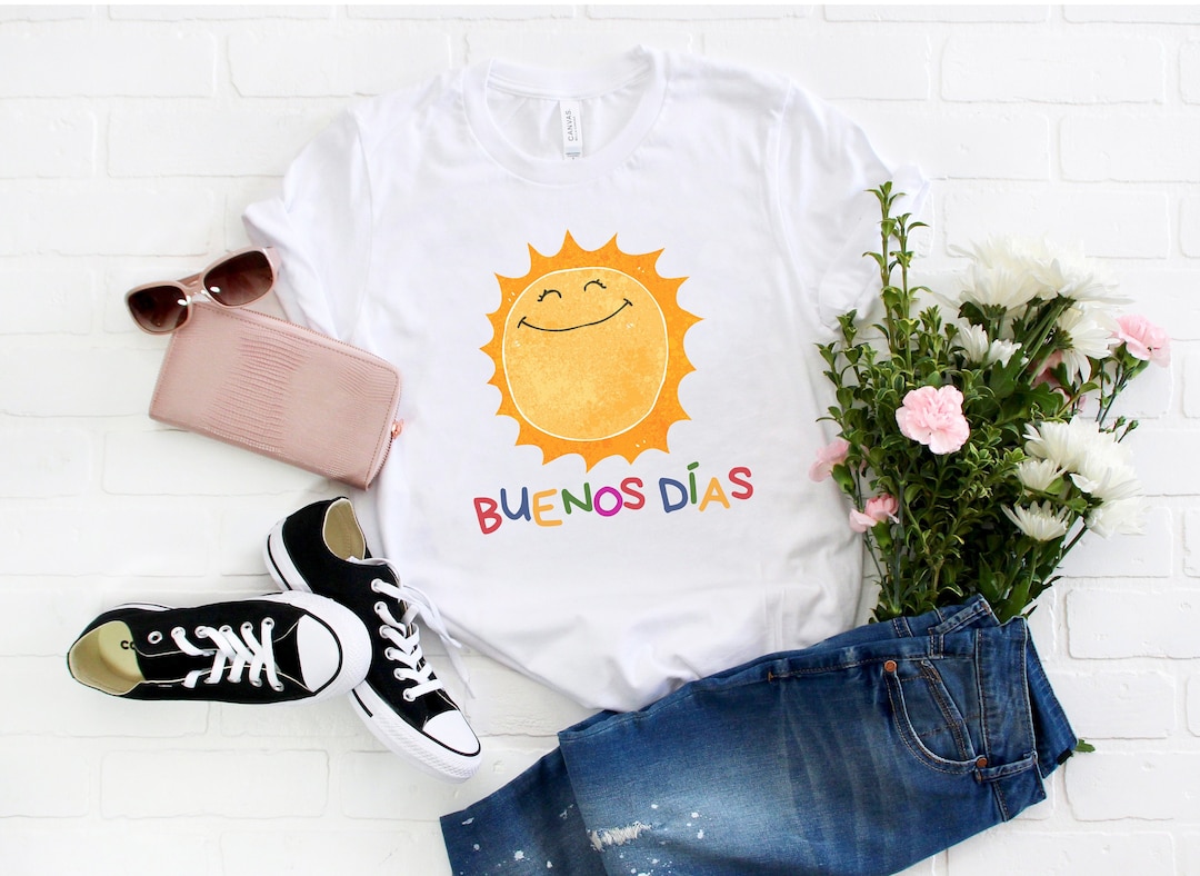 Buenos Dias Shirt, Spanish Teacher Gift, Cute T-shirt, Bilingual ...