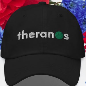 Theranos Hat, Theranos Startup Fraud, Theranos Logo Dad Hat, Theranos Cap, Theranos Founder ...