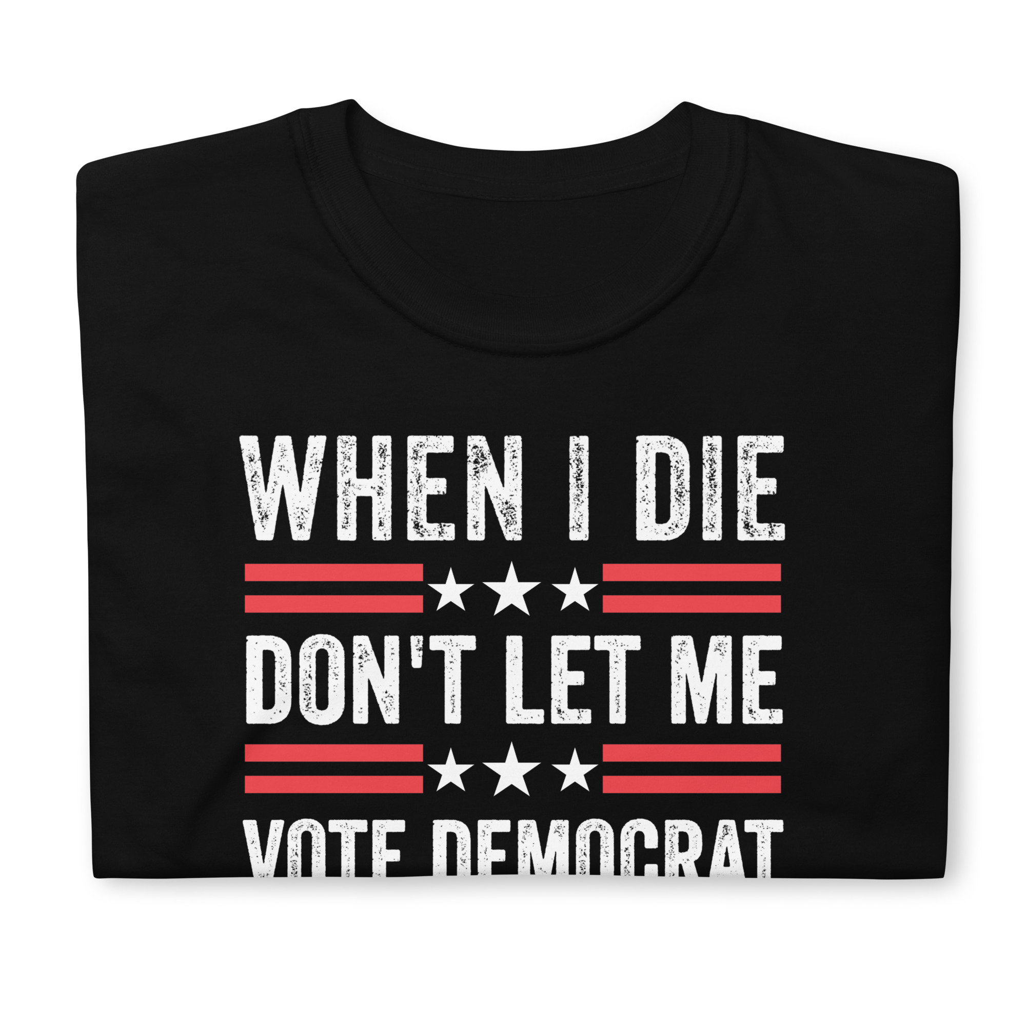 When I Die Don't Let Me Vote Democrat Shirt, Republican Shirt ...