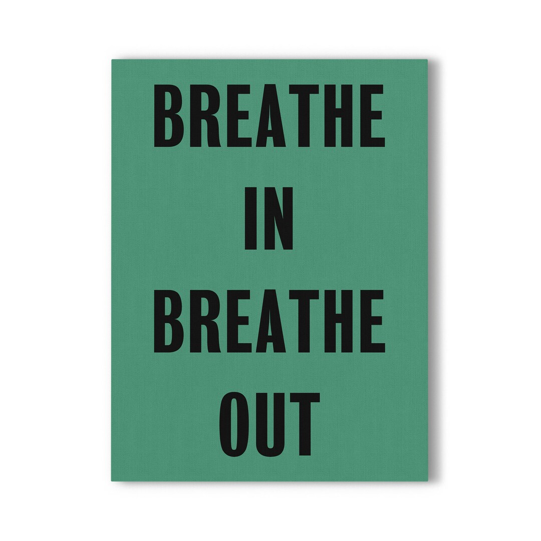 Breathe in Breathe Out Green Canvas Art Print • Wall Art for Modern ...