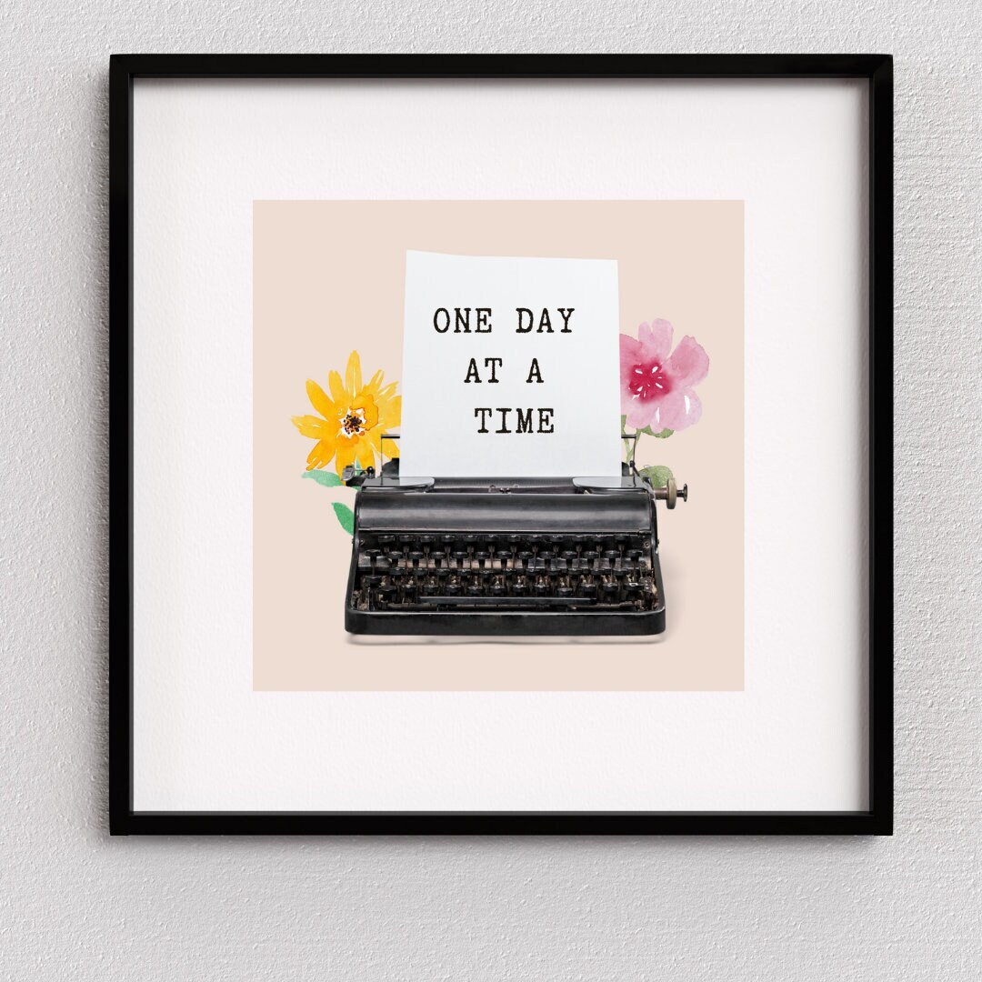 One Day at a Time, One Day at a Time Wall Art, Positive Affirmation ...