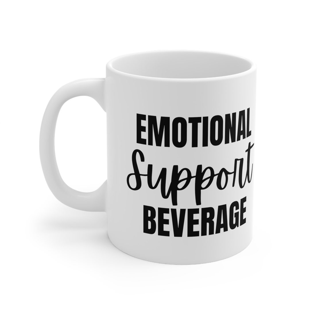 Emotional Support Beverage Mug| Emotional Support Mug| Funny Mug | Mug ...