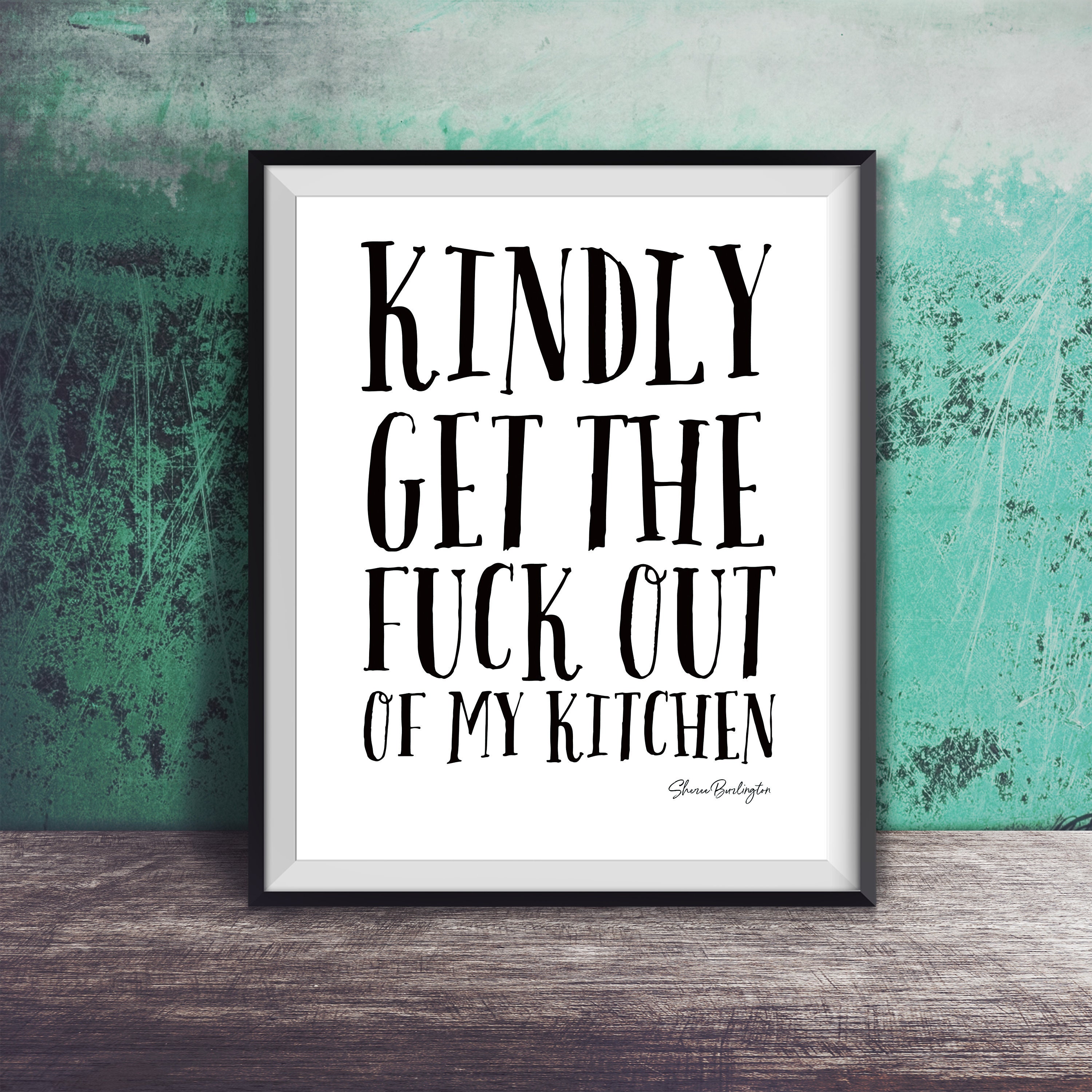 Printable GTFO Kitchen Quote Art Funny Kitchen Sign Kitchen Quotes Wall ...