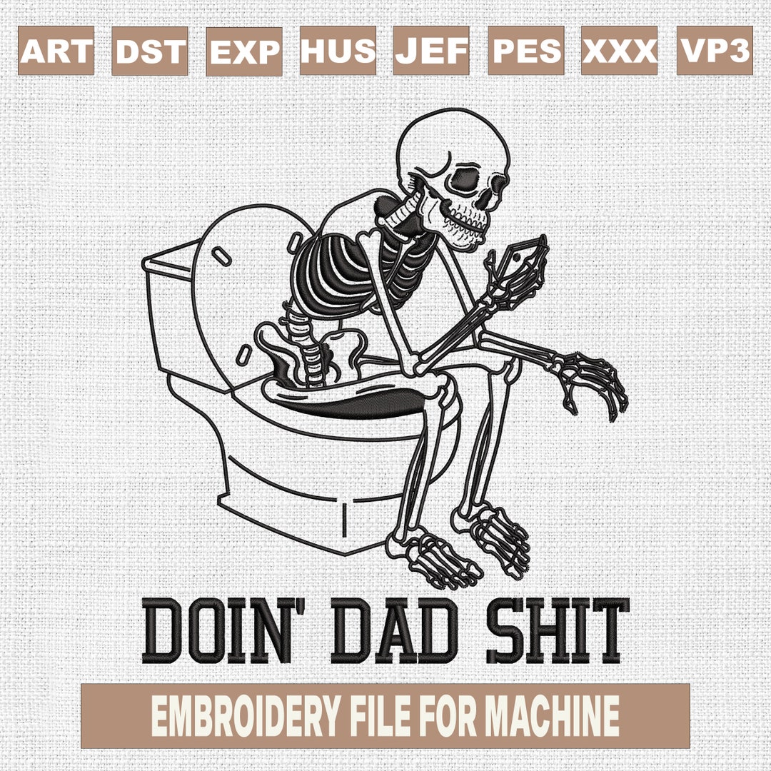 Doin' Dad Shirt Embroidery Designs, Skeleton Dad Embroidery Pattern ...